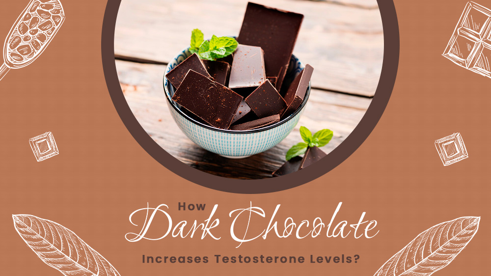 How Dark Chocolate Increases Testosterone Levels? – Scop Mag